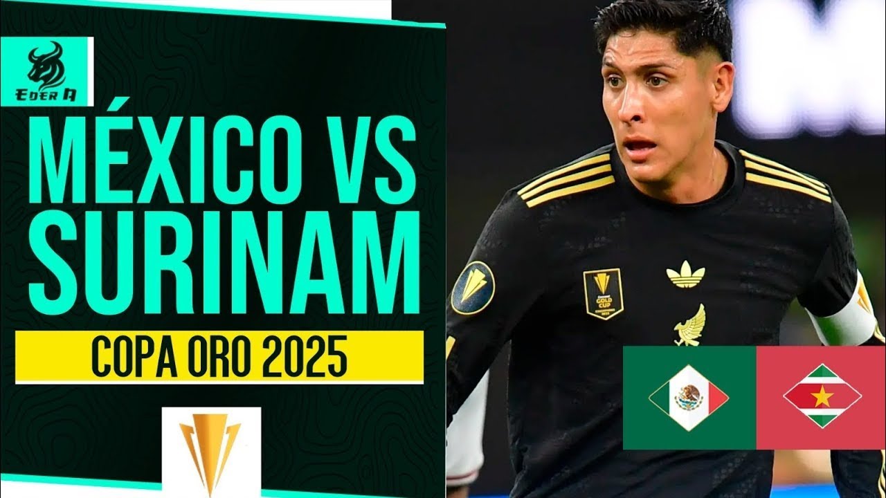 MÉXICO VS SURINAME - YouTube