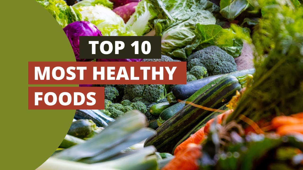 Top 10 Most Healthy Foods - YouTube