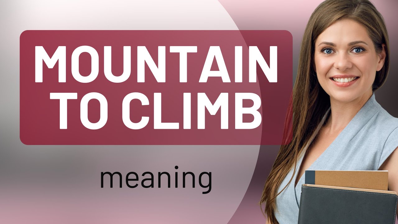 Climbing Language Mountains: Understanding "Mountain to Climb" - YouTube
