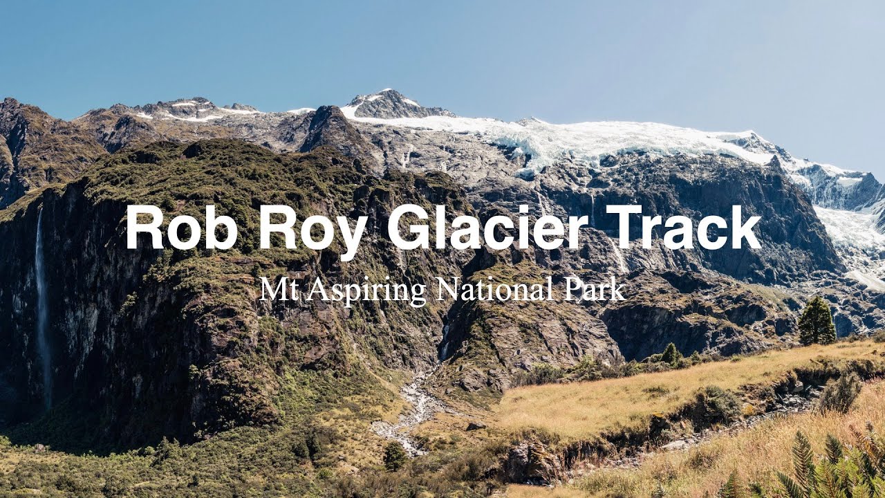 Rob Roy Glacier Track - YouTube