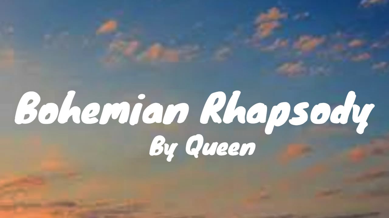 Bohemian Rhapsody (Lyrics) - Queen - YouTube