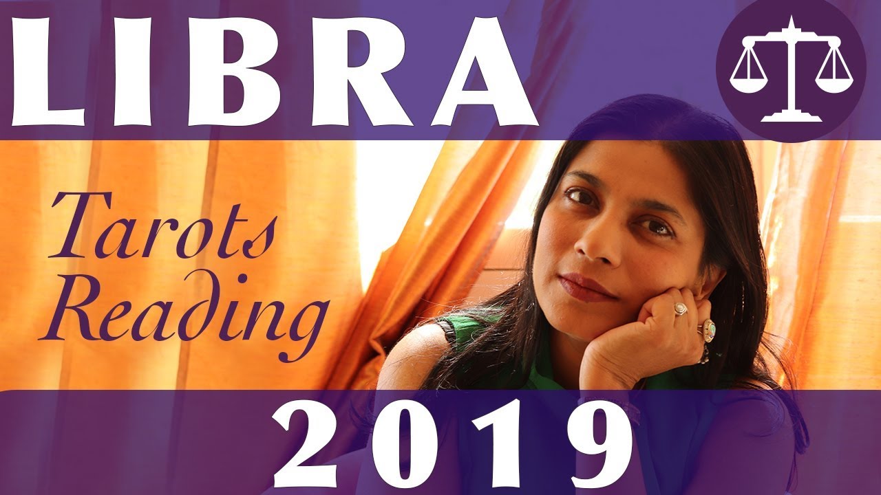 LIBRA 2019Tarot reading forecast - YouTube