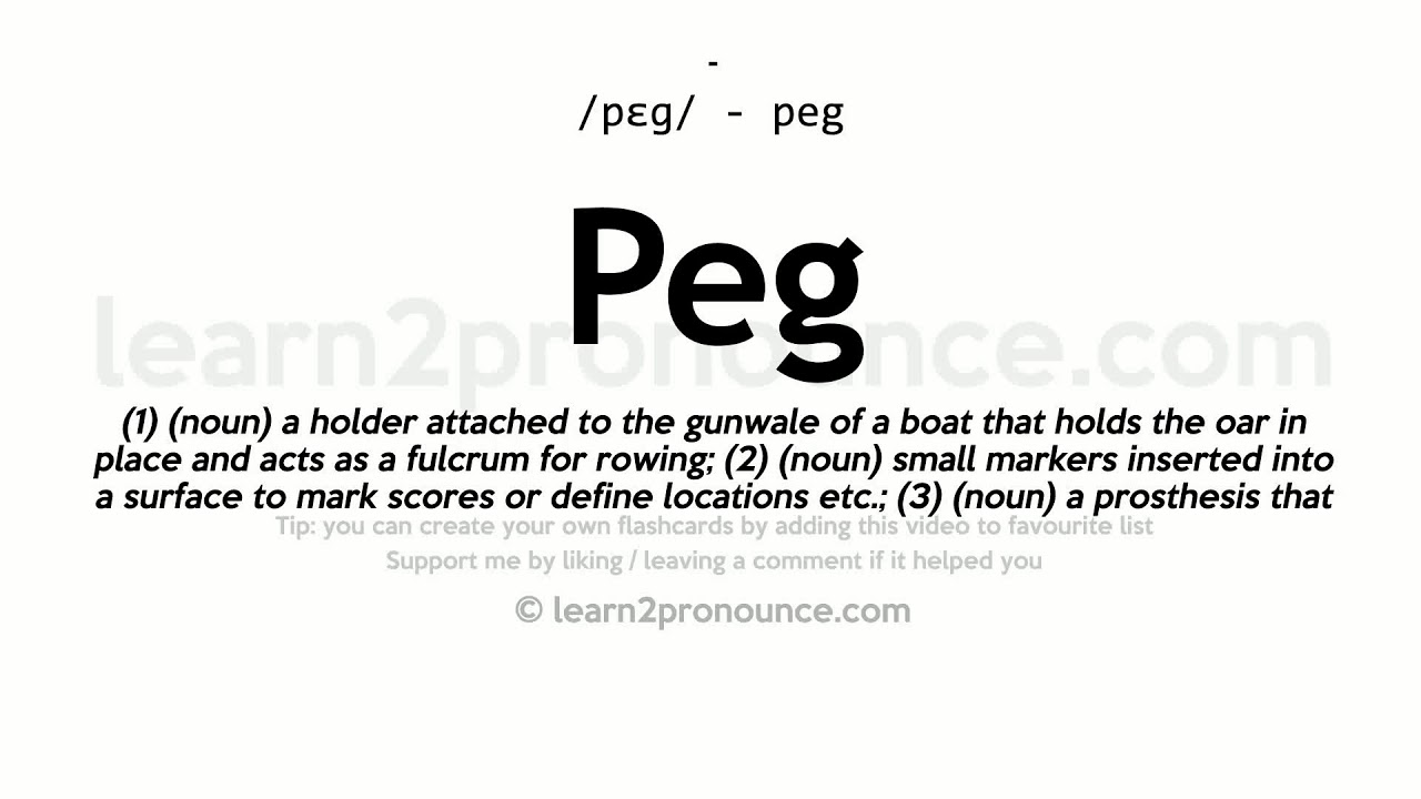 Pronunciation Of Peg Definition Of Peg YouTube
