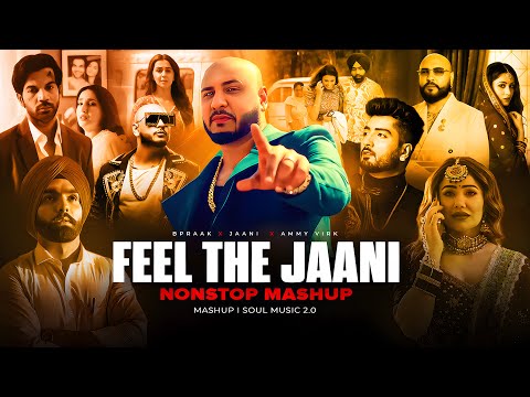 Feel The Jaani Mashup | Soul Music 2.0 | Bpraak X Jaani X Ammy Virk X Sunanda S | Punjabi Sad Mashup
