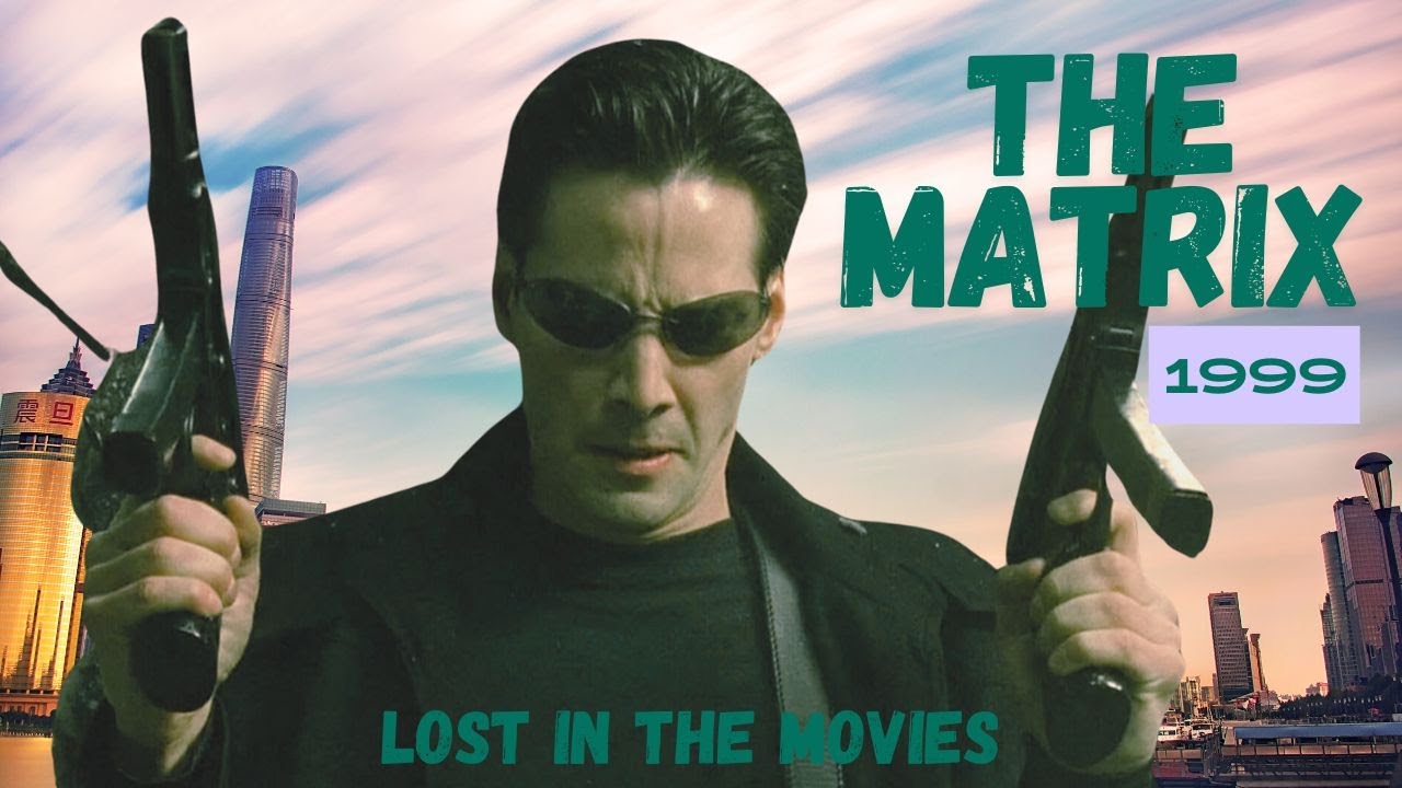 Lost in the Movies - The Matrix 1999 - YouTube