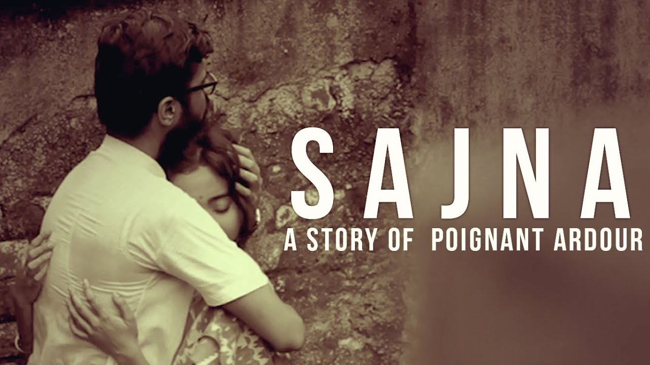 Sajna - A Poignant Story Of Ardour | Satyaki Bhattacharya | Anurupa ...