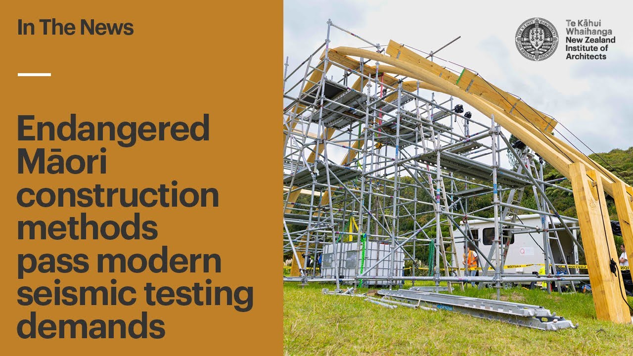 Architect & Team Prove Endangered Māori Construction Techniques Can ...