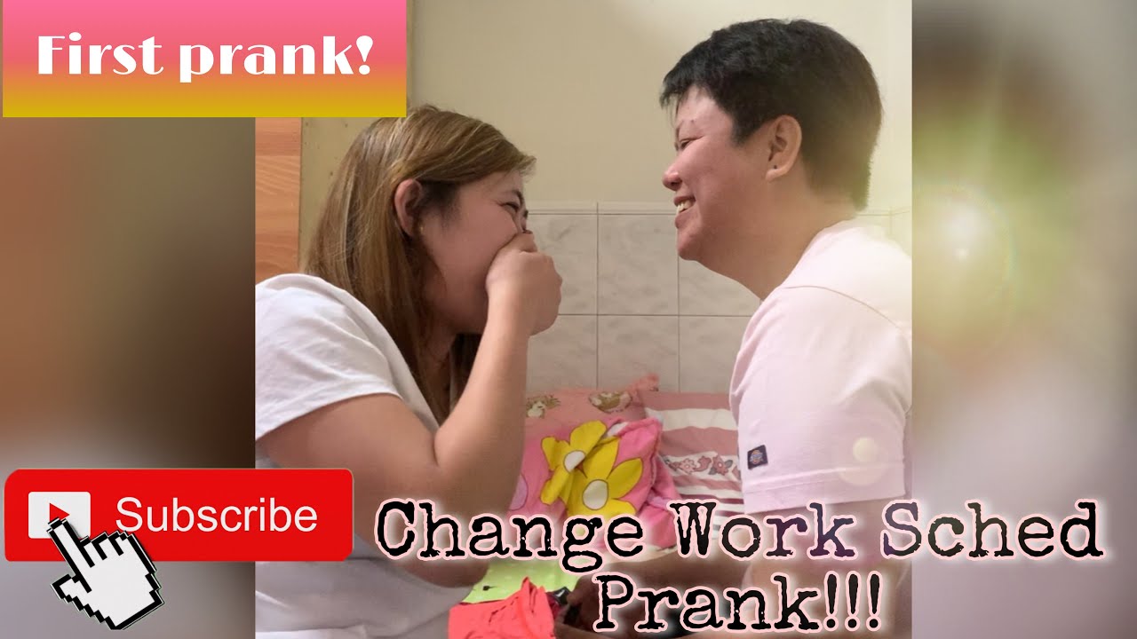 CHANGE WORK SCHED PRANK! First Prank to Her😂😂😂 - YouTube
