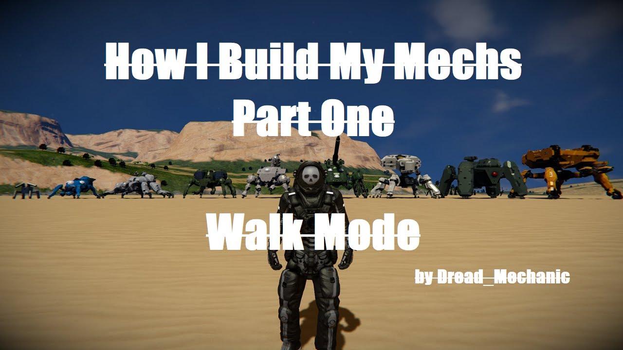 Space Engineers | Tutorial | How I Build My Mechs Part 01 Walk Mode ...