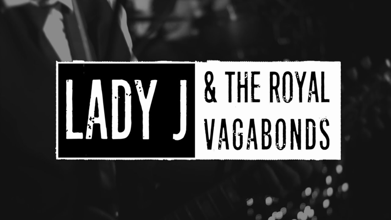Lady J & The Royal Vagabonds (Full Band) - YouTube