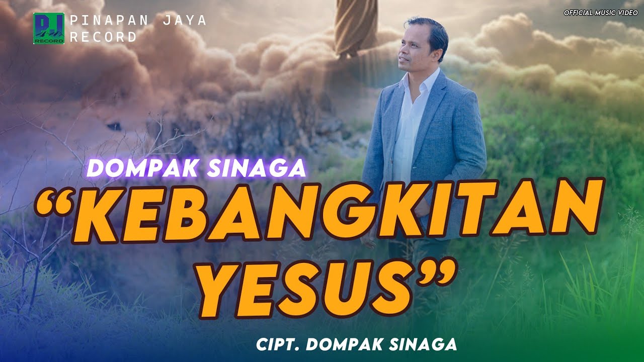 DOMPAK SINAGA - KEBANGKITAN YESUS (OFFICIAL VIDEO) - YouTube