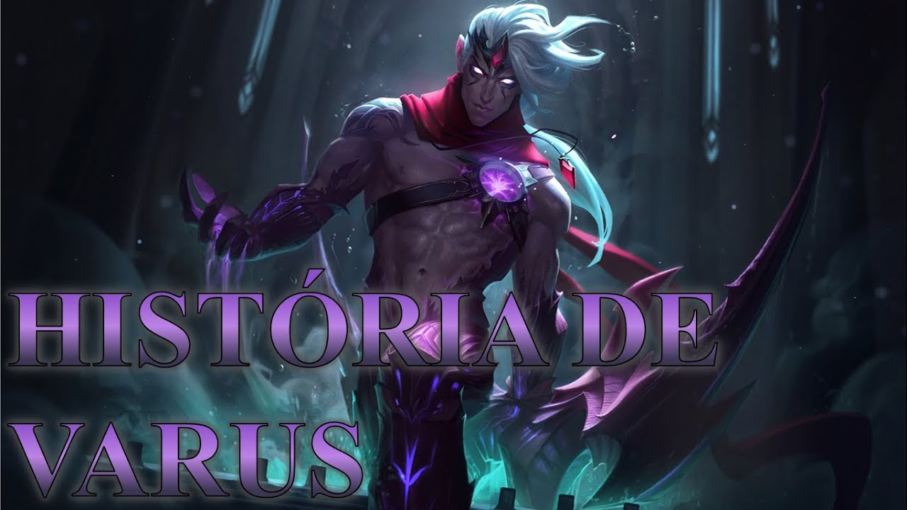 A História de Varus - League Of Legends [A Flecha da Vingança] - YouTube