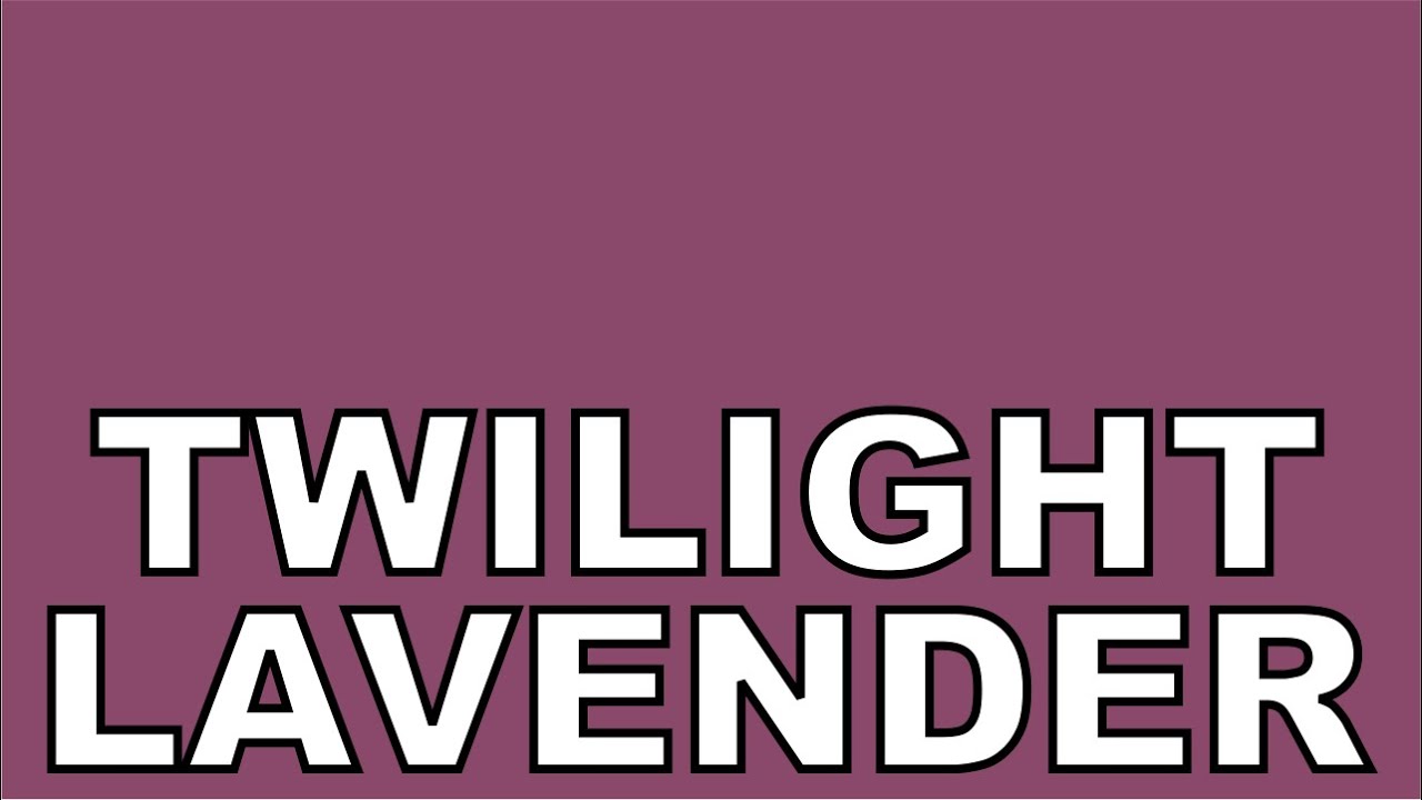 TWILIGHT LAVENDER - YouTube