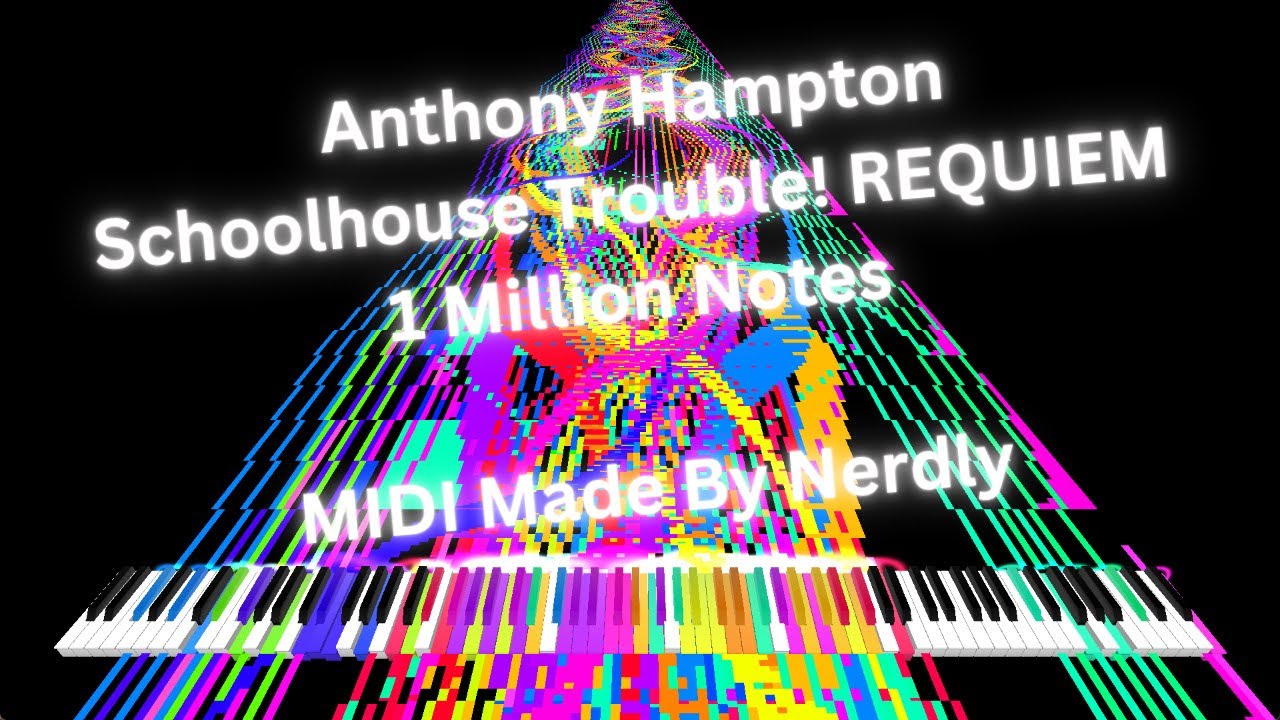 [Black MIDI] Anthony Hampton - Schoolhouse Trouble! REQUIEM - 1 Million ...