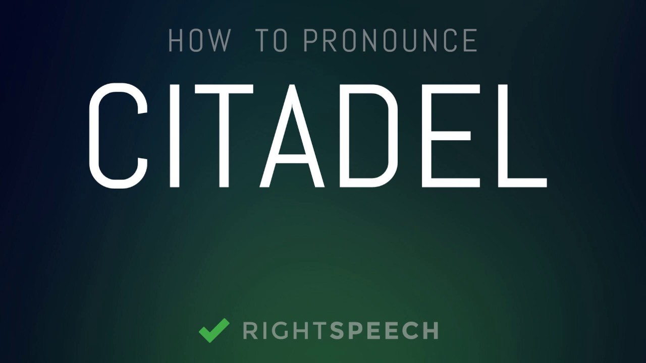 Citadel - How to pronounce Citadel - YouTube