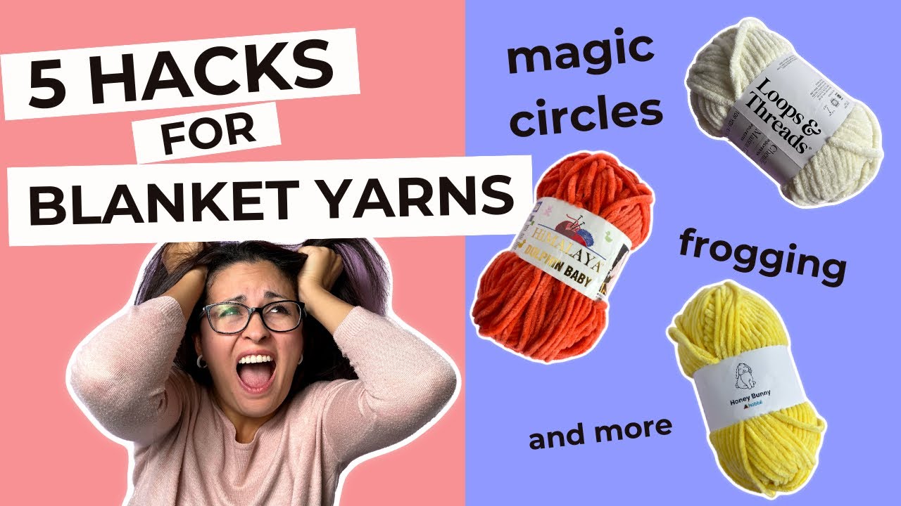 Blanket Yarn HACKS: Solving Magic Circle, Frogging, Seeing and ...