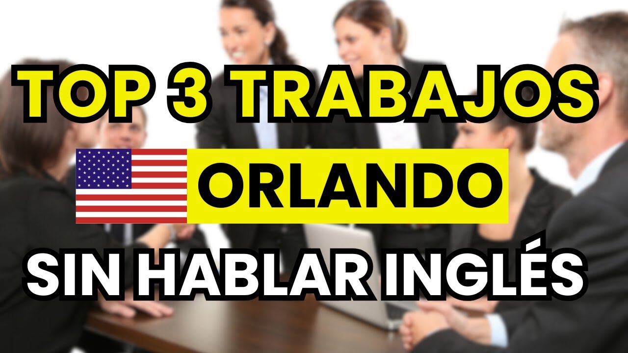 🥇 Los 3 mejores Trabajos en Orlando sin saber inglés - YouTube