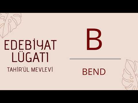 BEND NEDİR? | Edebiyat Lügati | Tahir-ül Mevlevi | B Harfi