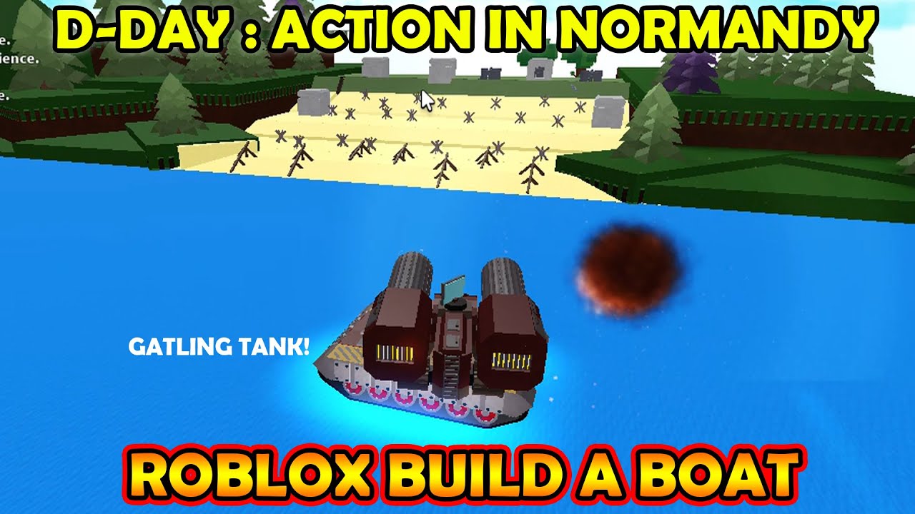 Roblox Build a Boat PVP! Gatling Tank in Action in Normandy! D-Day ...