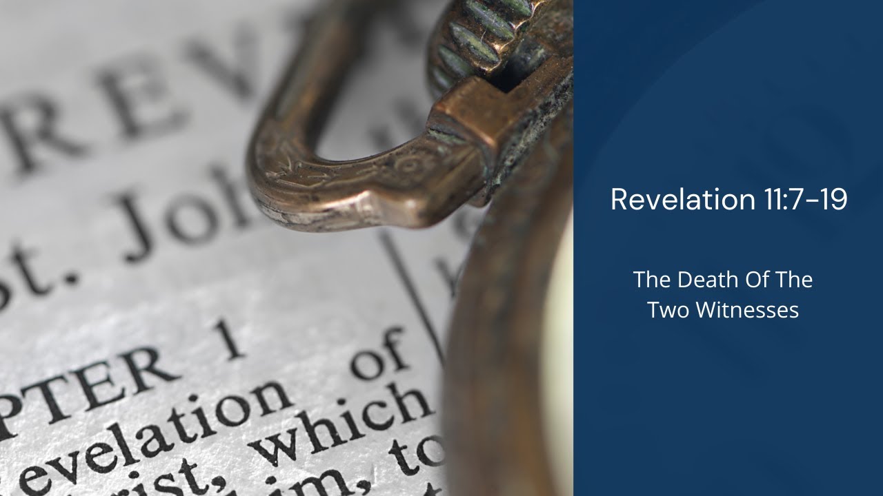 Revelation 11:7-19 | The Death of The Two Witnesses | Thomas Fretwell ...