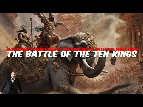 The Battle of the Ten Kings | A Forgotten Event In #ancientindiahistory ...