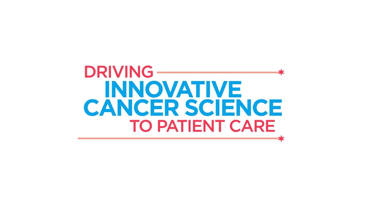 Driving Innovative Cancer Science to Patient Care - YouTube