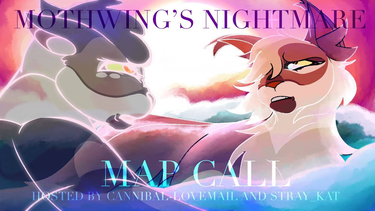 MOTHWING’S NIGHTMARE | CLOSED MAP CALL | BACKUPS OPEN - YouTube
