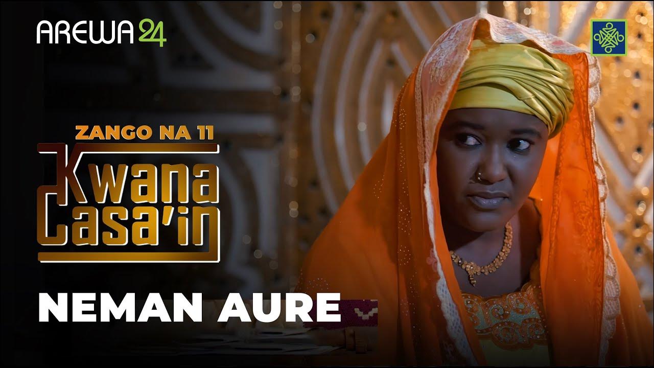 Kwana Casa`in | Zango Na 11 | Kashi Na 11 | Neman Aure | AREWA24 - YouTube
