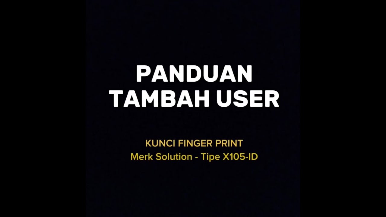 Panduan Tambah User - Kunci finger print merk SOLUTION, Type X105-ID ...