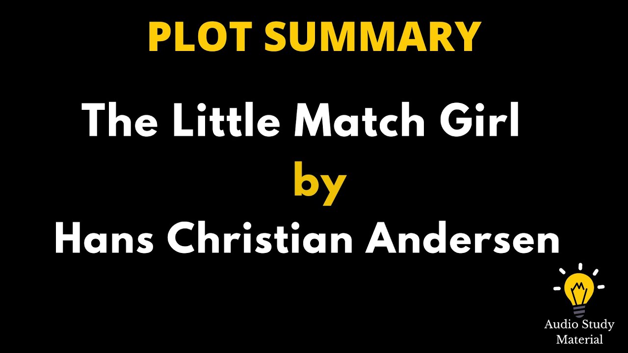 Plot Summary Of The Little Match Girl By Hans Christian Andersen. - The ...