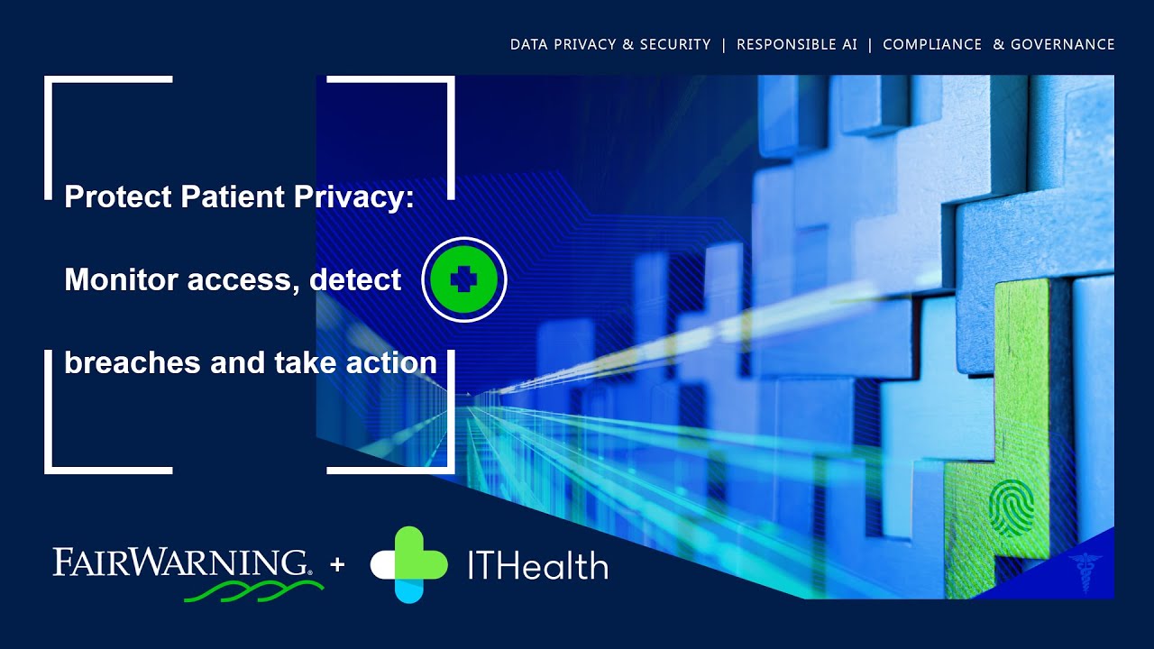Protect Patient Privacy Monitor access, detect breaches and take action ...