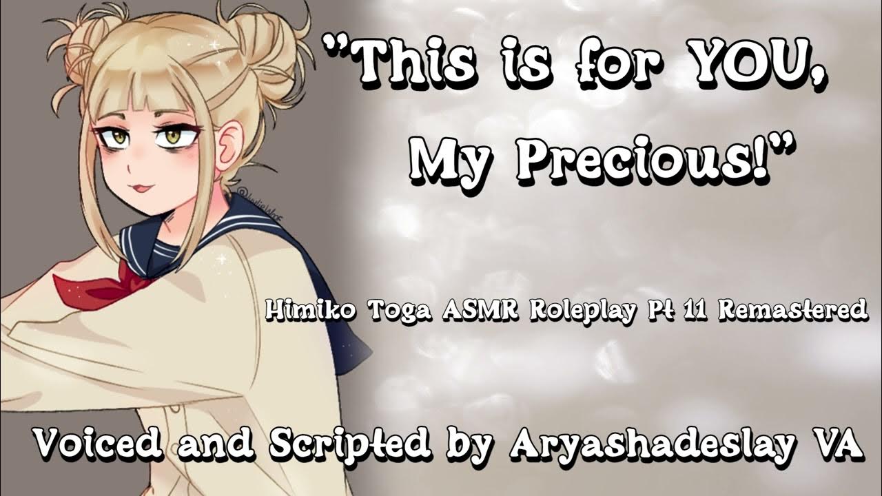 Toga Give You A Gift!!: Himiko Toga ASMR Roleplay Pt 11 Remastered [F4A] [My Hero Academia ...