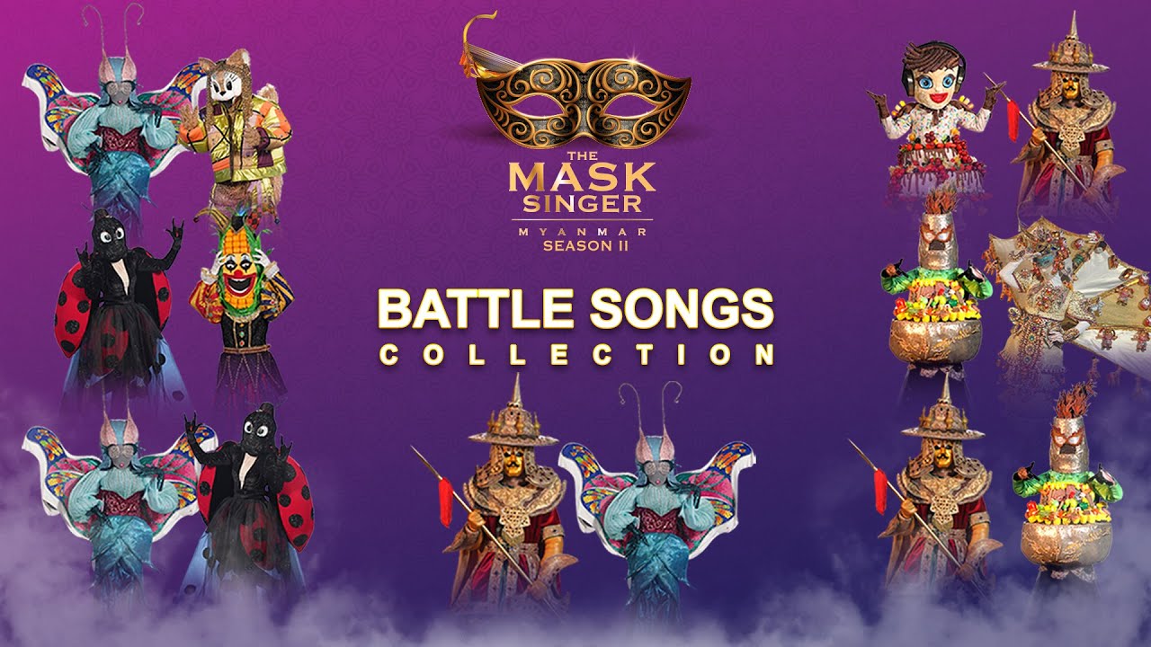 Battle Songs Collection | The Mask Singer Myanmar | Season.2 - YouTube