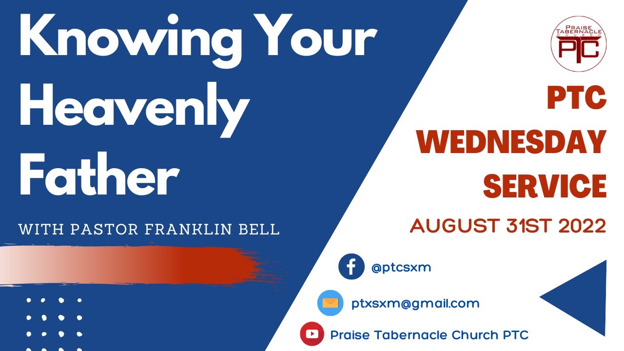 PTC Service - AUGUST 31st 2022 - Knowing Your Heavenly Father - YouTube