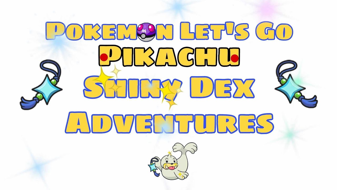 Shiny Seal!!! Pokemon Let's Go Pikachu Shiny Dex Adventures!! - YouTube