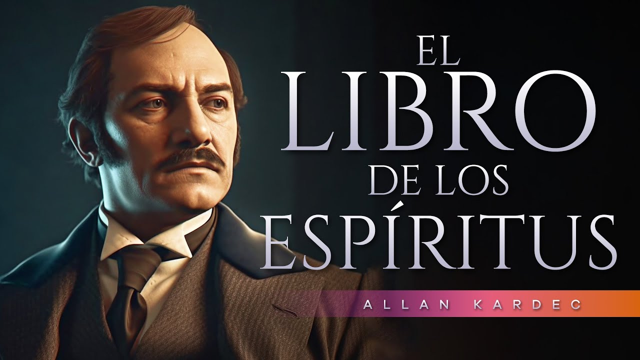 El libro de los Espíritus Audiolibro Completo en Español | Allan Kardec - YouTube