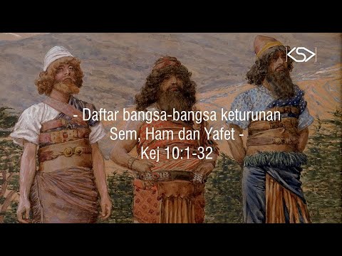 Daftar bangsa-bangsa keturunan Sem, Ham, Yafet [Kejadian 10:1-32] - YouTube