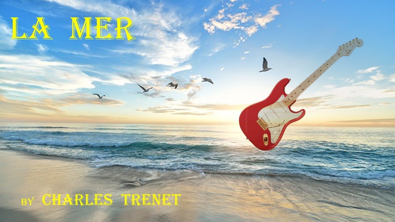 LA MER By Charles Trenet - YouTube
