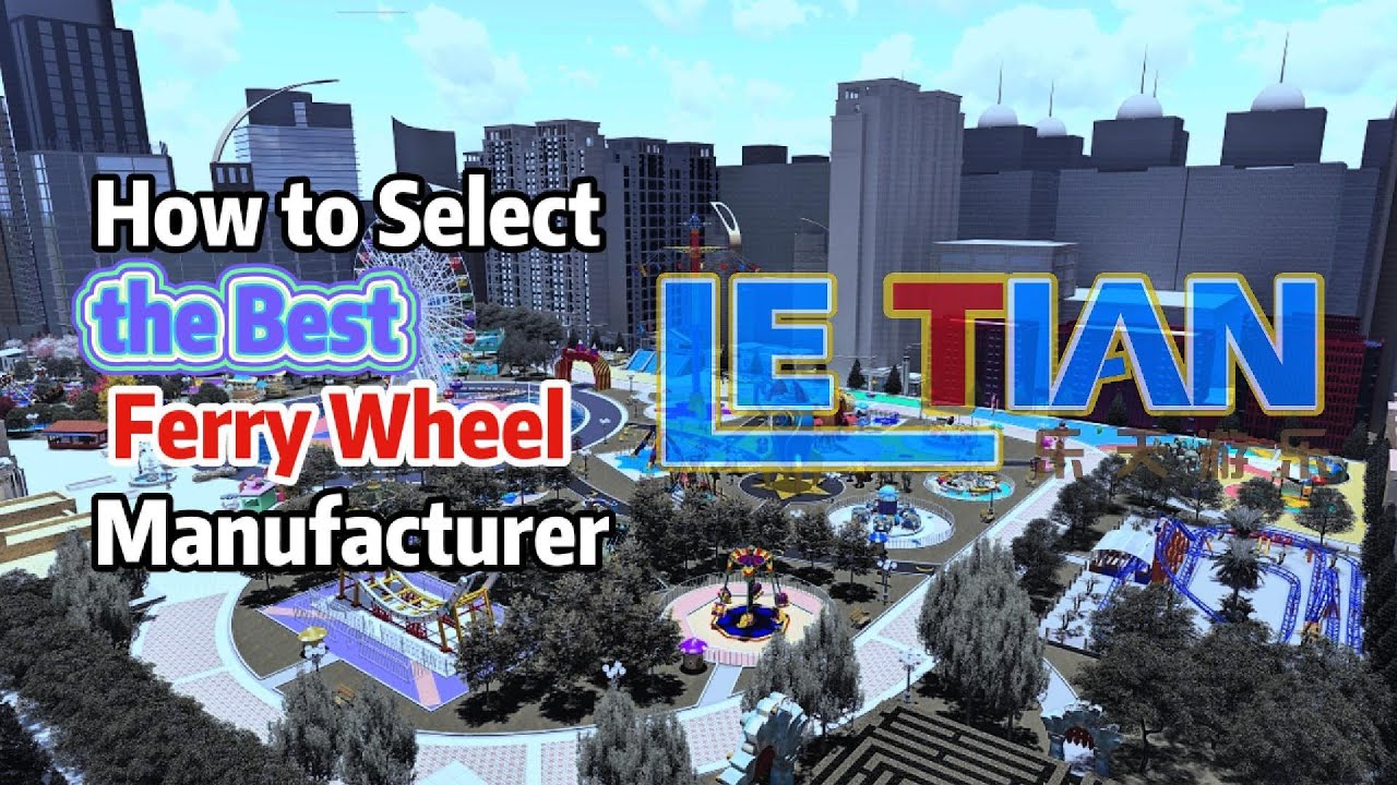 How to select the Best Ferry Wheel Manufacturer - YouTube