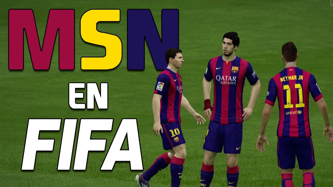La MSN En El FIFA Messi Suarez Y Neymar En Su PRIME 🤯 - YouTube