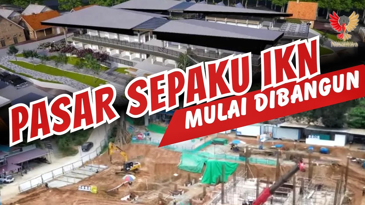 Pasar Terbesar di IKN Mulai Dibangun di Wilayah IKN Barat - YouTube