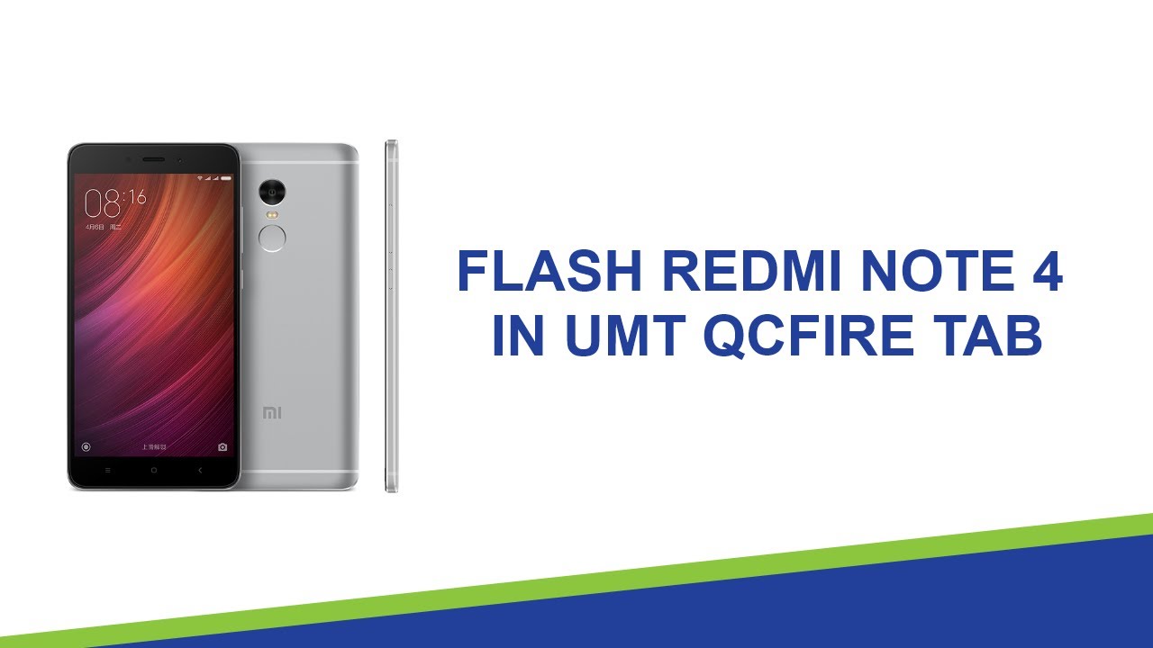 How to flash Redmi Note 4 in UMT QCFIRE - YouTube