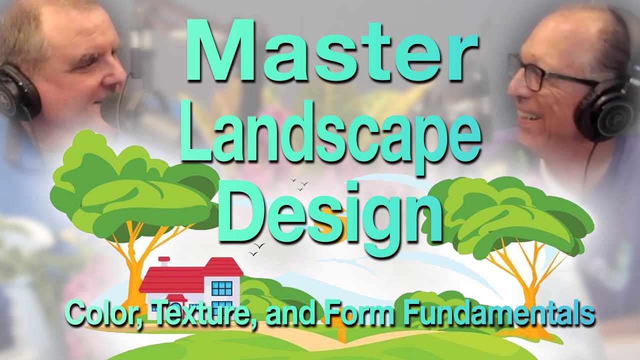 Mastering Landscape Design: Color, Texture, and Form Fundamentals - YouTube