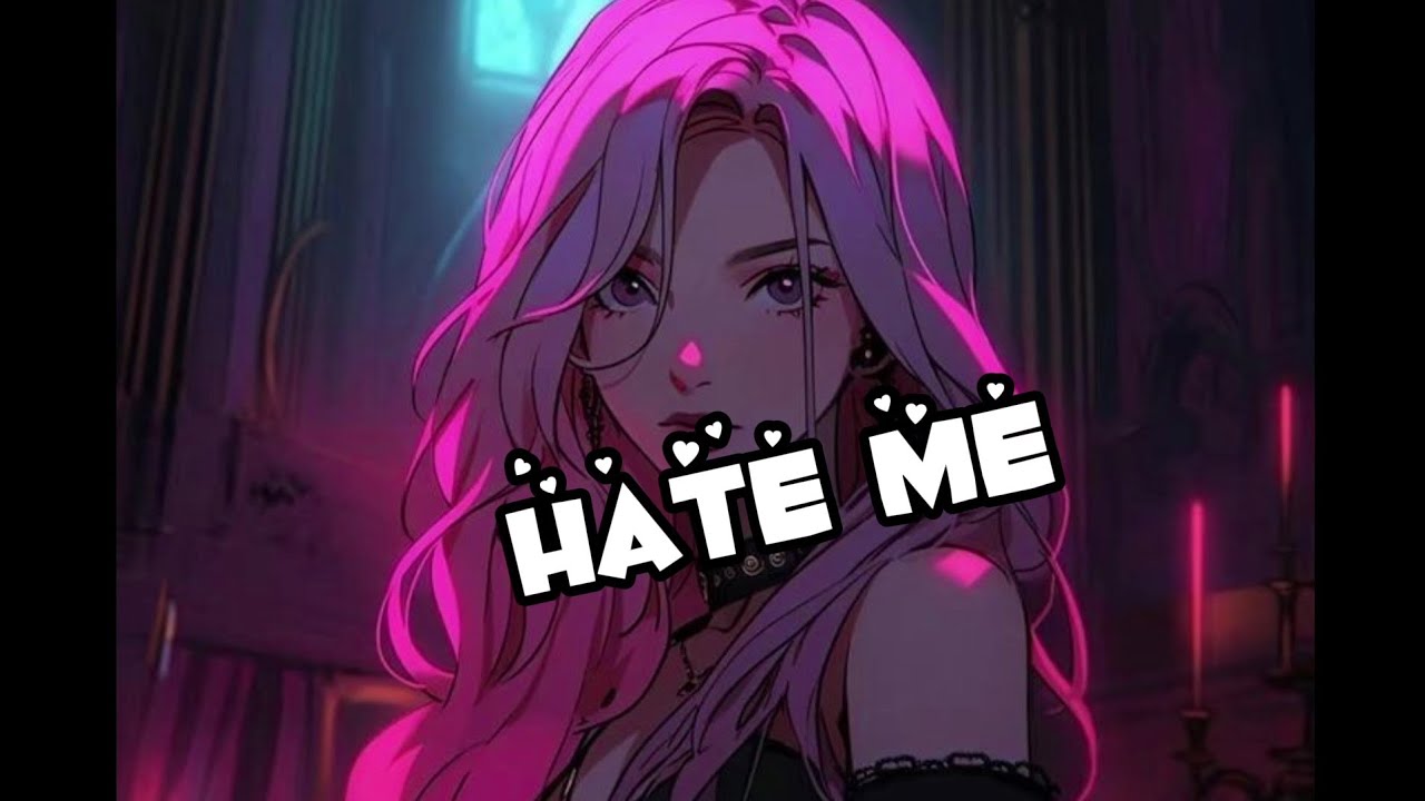 x Nightcore × Hate Me × - YouTube