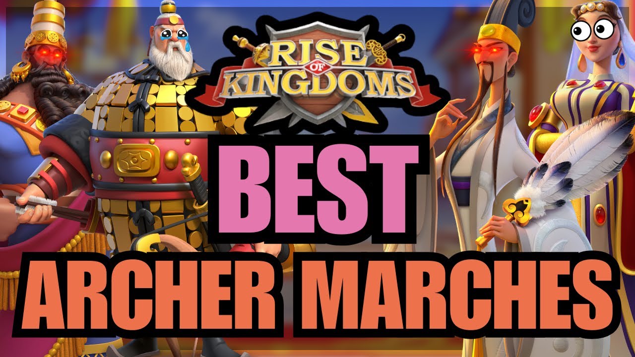 Updated BEST Archer Marches FOR YOU! Strongest 1-7 Archer Marches Rise ...