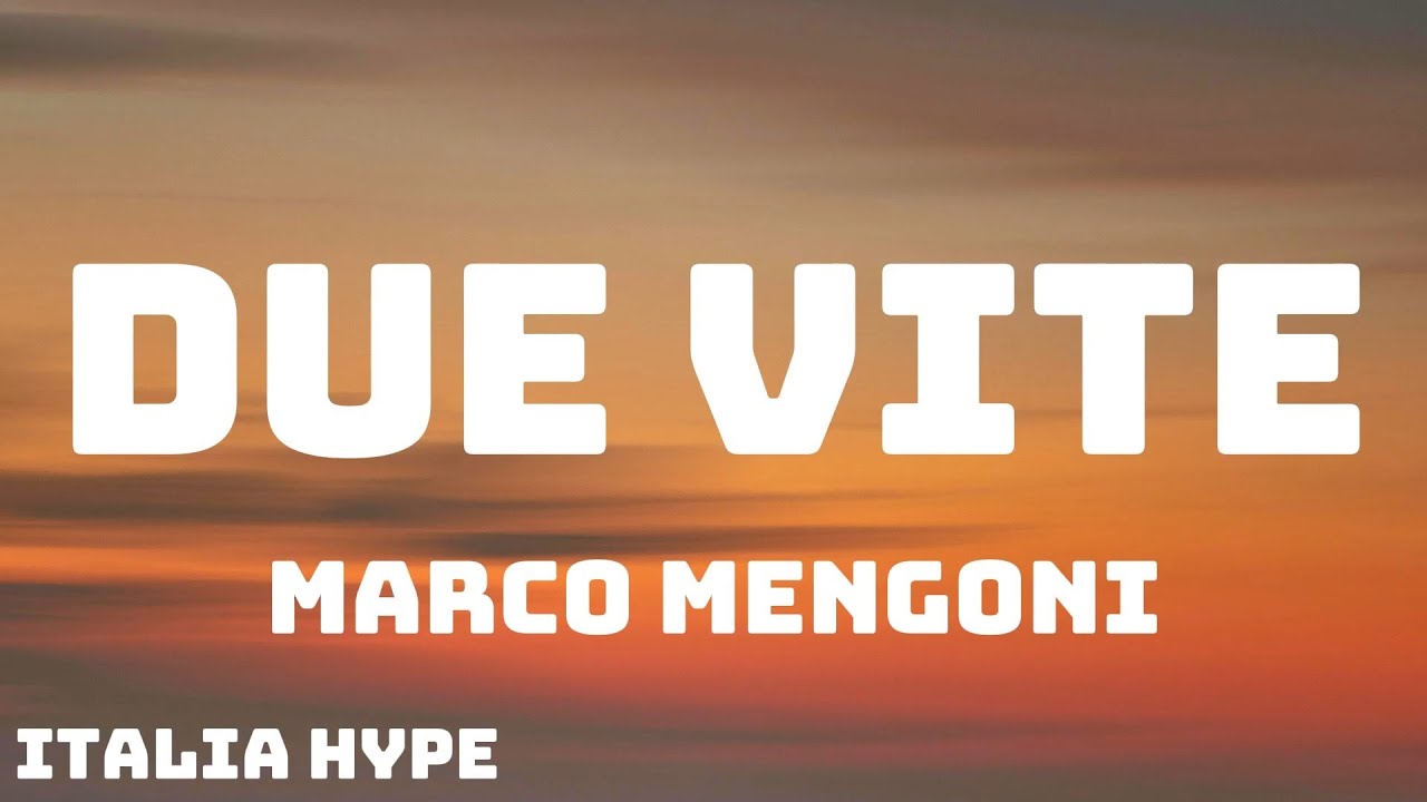 Marco Mengoni - DUE VITE (Testo/Lyrics) - YouTube