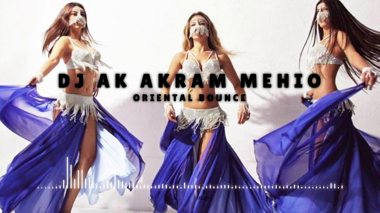 ORIENTAL BOUNCE _ DJ AK AKRAM MEHIO - YouTube