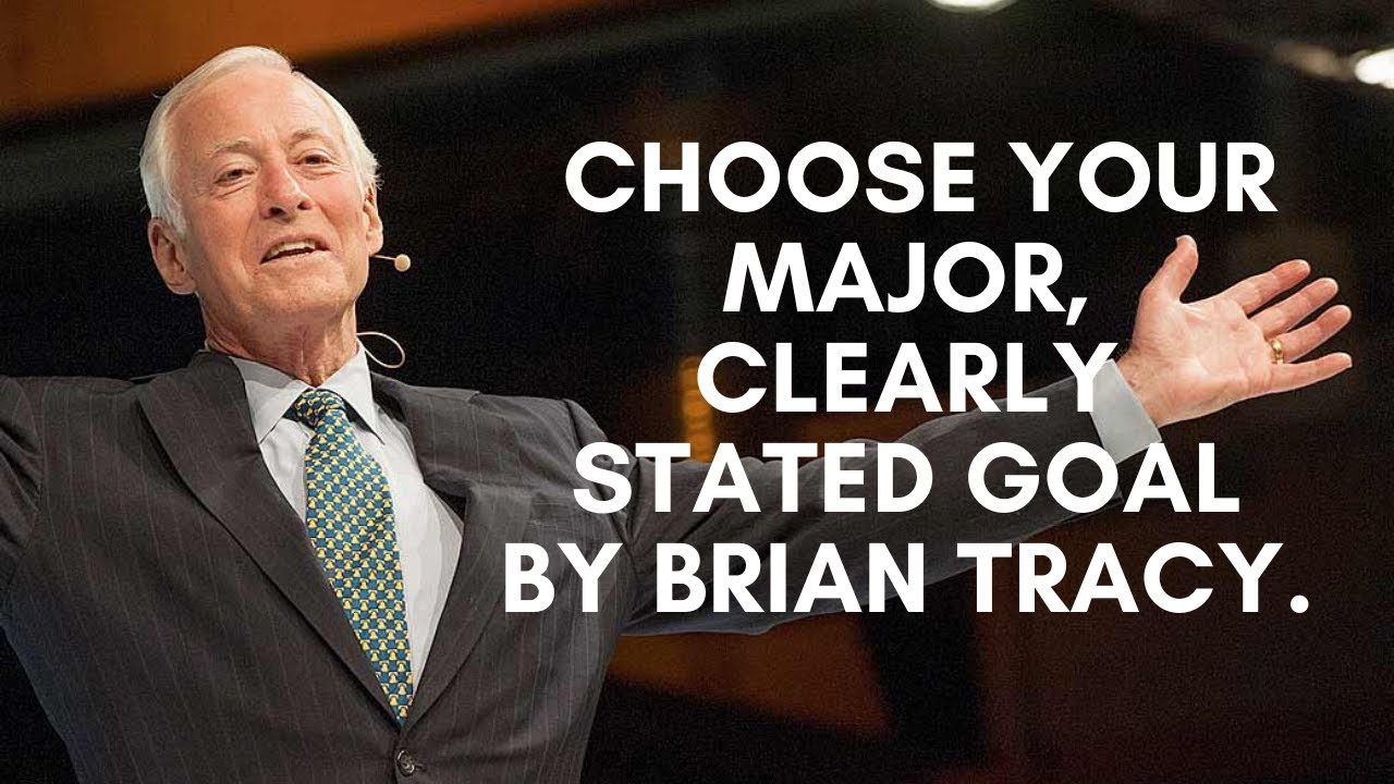 Choose Your Major, Clearly Stated Goal By Brian Tracy - YouTube