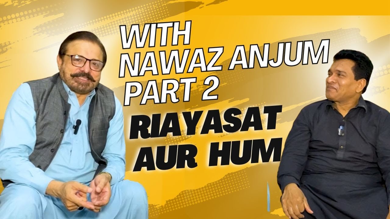 Riyasat Aur Hum | Purani Yaadein | Nawaz Anjum | Episode 2 Part 2 ...
