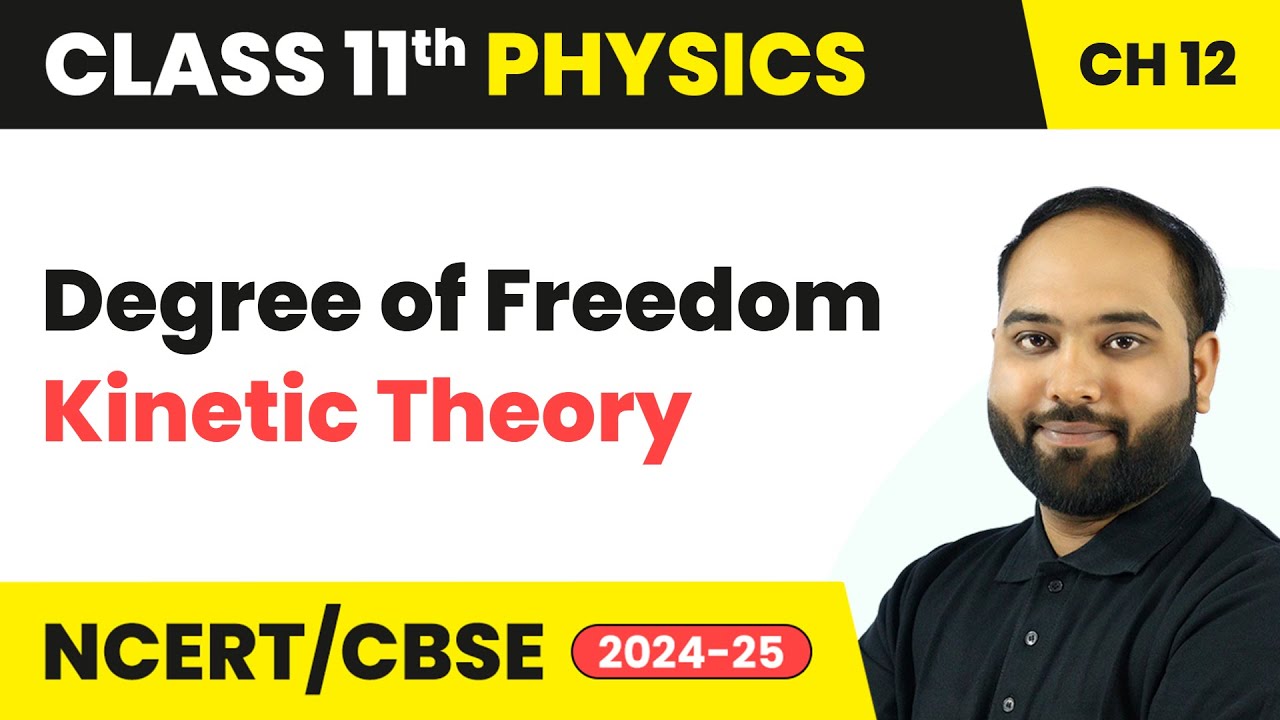 Degree of Freedom - Kinetic Theory | Class 11 Physics Chapter 12 | CBSE ...